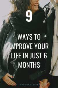 9 ways to improve your life in 6 months - The Book of Sarah